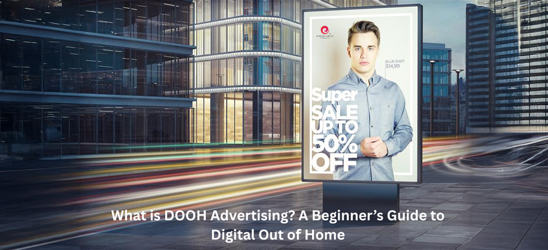 What is DOOH Advertising? Beginner’s Guide to Digital Out of Home (2025)